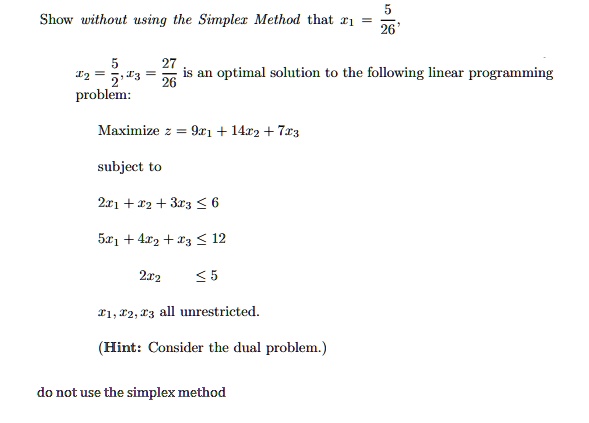 show without using the simplec method that 26 is an optimal solution to the following linear ...