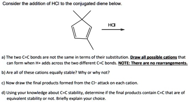 SOLVED: Consider the addition of HCI to the conjugated diene below. Ha ...