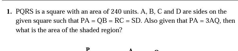 sol this question please 1 pqrs is a square with an area of 240 units a ...