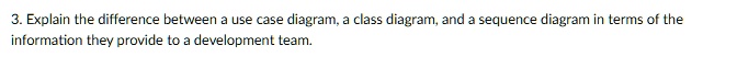 SOLVED: Explain the difference between use case diagram, class diagram ...