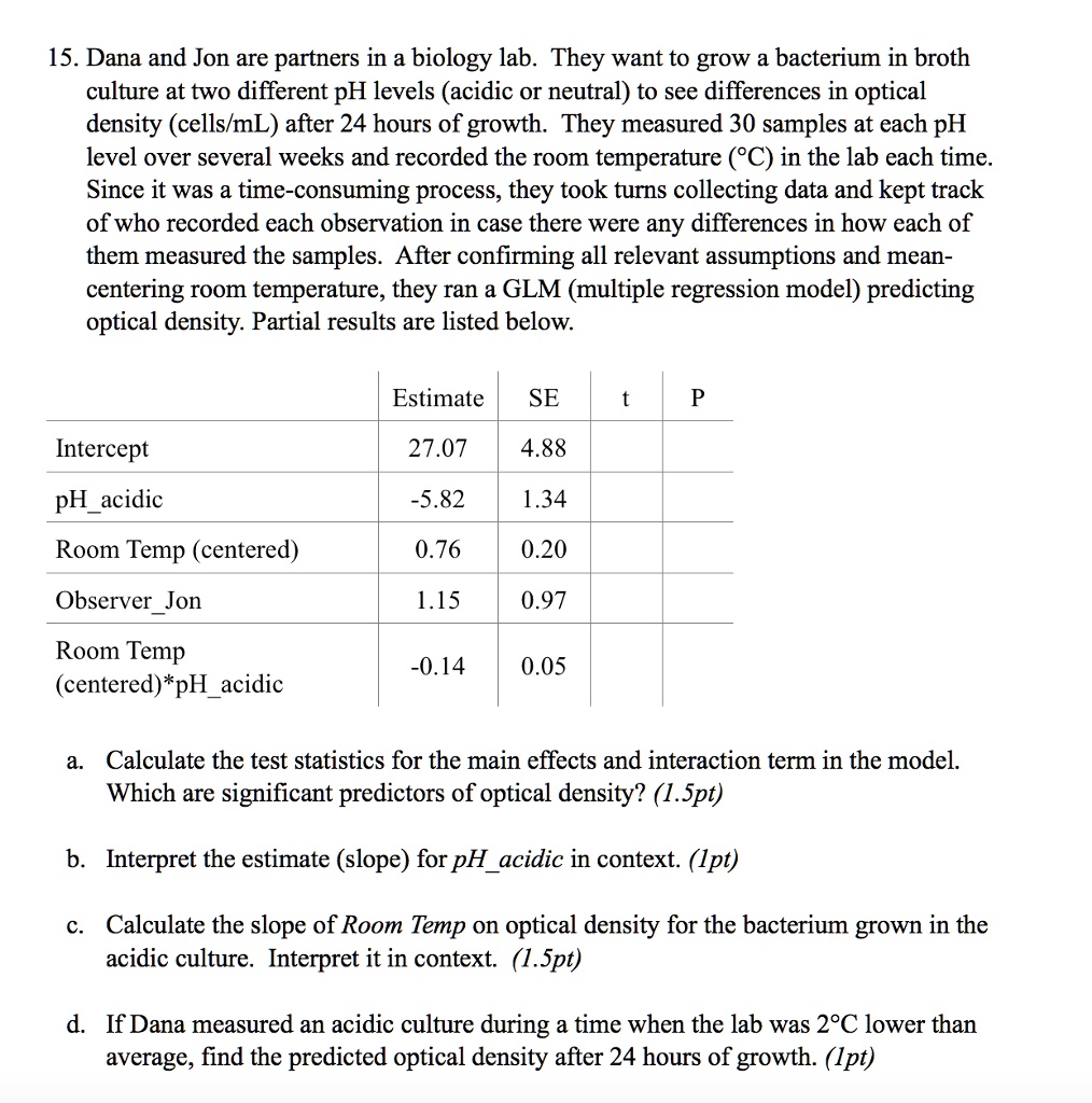 SOLVED: 15. Dana and Jon are partners in a biology lab. They want to ...