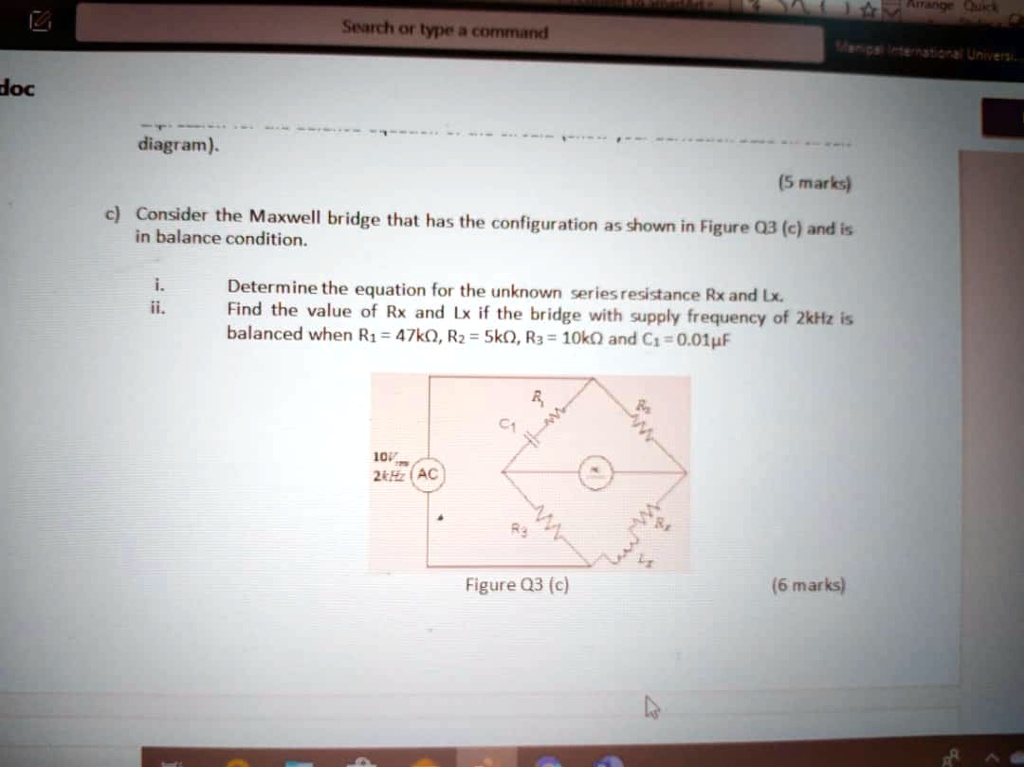 SOLVED: Sevarch or type a command doe diagram). (5marks) c) Consider the Maxwell bridge that has ...