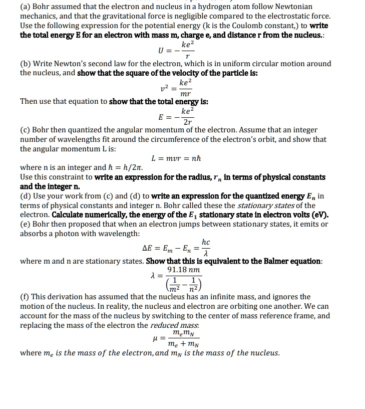 SOLVED: (a) Bohr assumed that the electron and nucleus in a hydrogen atom follow Newtonian ...