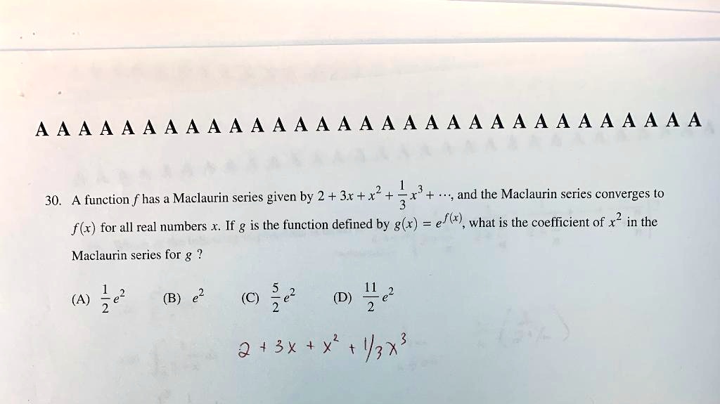 aaaaaaaaaaaa a a aaaaaaaaaa4aaaa a a 30 a function f has a maclaurin series given by 2 3x x2 and ...