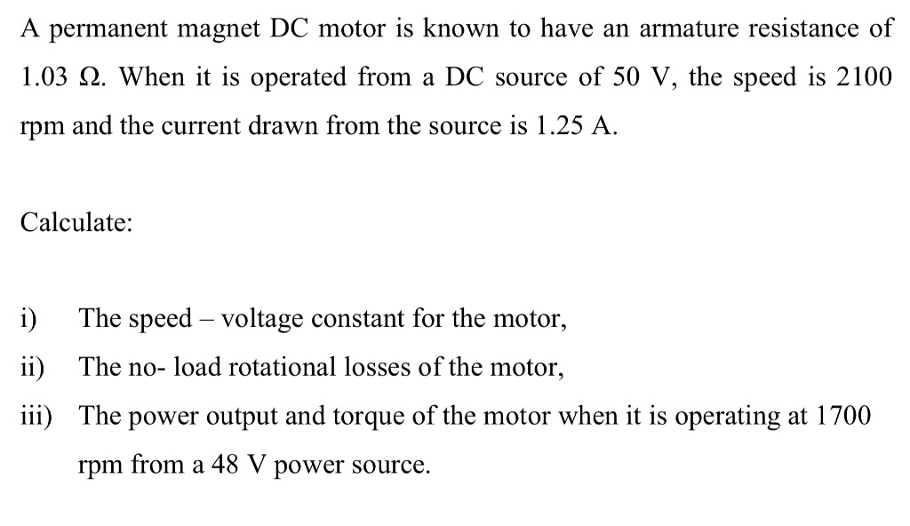 a permanent magnet dc motor is known to have an armature resistance of ...