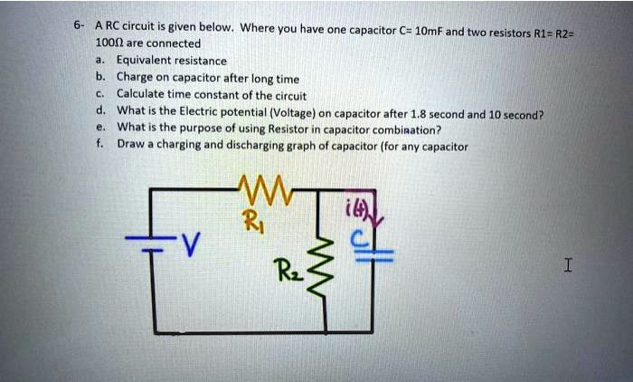 SOLVED: A RC circuit is given below: Where you have one capacitor C ...