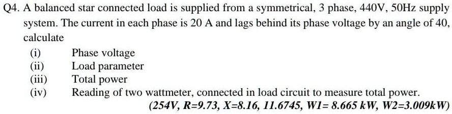 SOLVED: Q4.A balanced star connected load is supplied from a ...