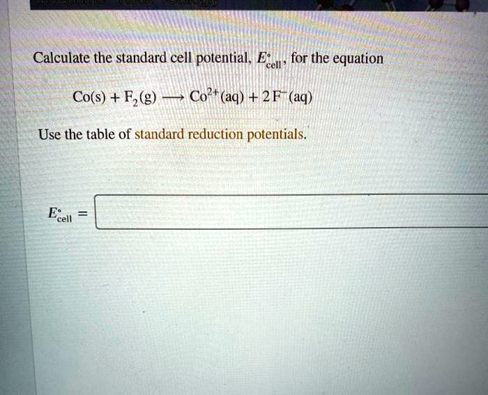 SOLVED:Calculate the standard cell potential, Ecell ' for the equation ...