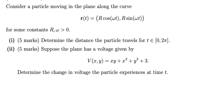 SOLVED: Consider a particle moving in the plane along the curve r(t) = (Rcos(wt), Rsin(wt)) for ...