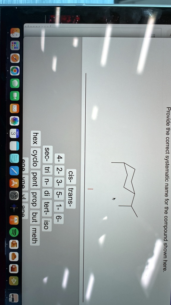 provide the correct systematic name for the compound shown here cis ...