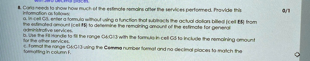 Carla needs to show how much of the estimate remains after the services performed. Provide this ...