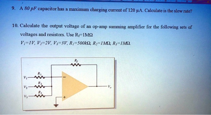 SOLVED: A 80 pF capacitor has a maximum charging current of 120 A. Calculate the slew rate.