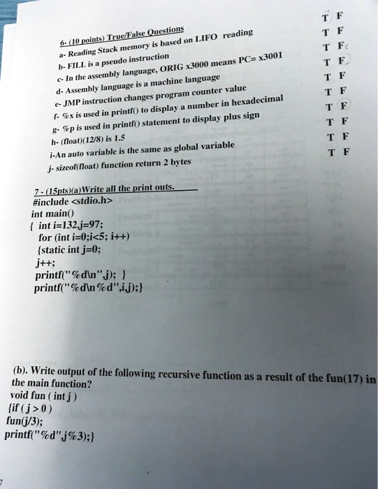 6- (10 points) True/False Questions a- Reading Stack memory is based on LIFO reading b- FILL is ...
