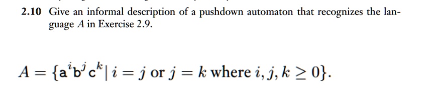 2.10 Give an informal description of a pushdown automaton that ...