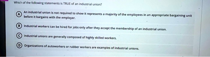 SOLVED: Which of the following statements is TRUE of an industrial ...