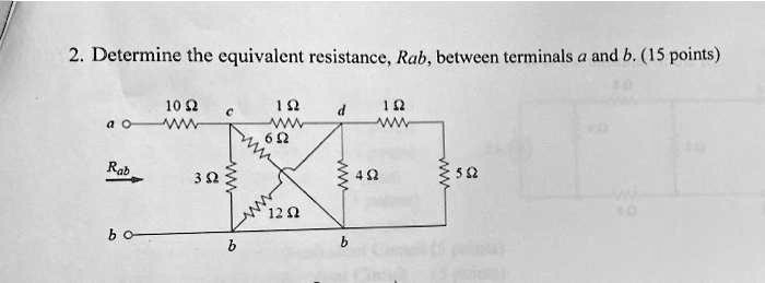 SOLVED: 2. Determine the equivalent resistance, Rab, between terminals and b. (15 points) 10 # M ...