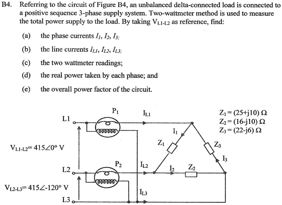 B4. Referring to the circuit of Figure B4, an unbalanced delta ...