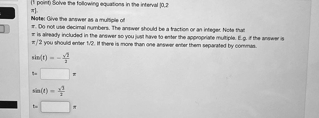 SOLVED: (1 point) Solve the following equations in the interval pi ...