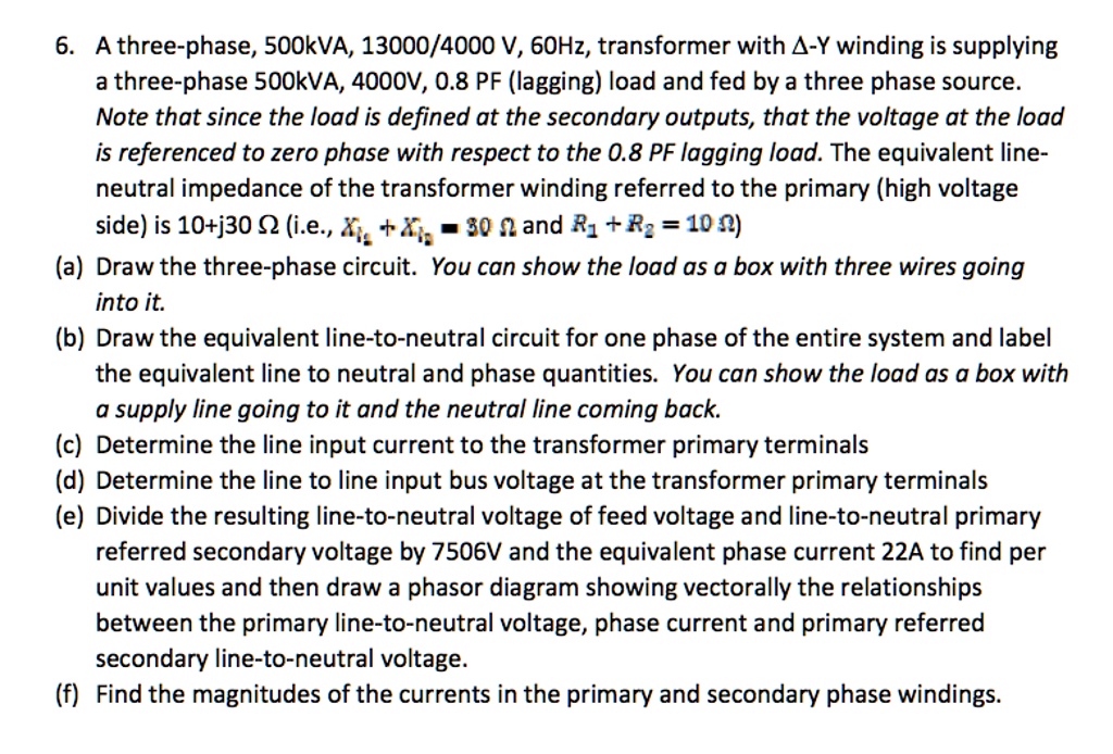 6. A three-phase, 500kVA, 13000/4000 V, 60Hz, transformer with Δ-Y ...