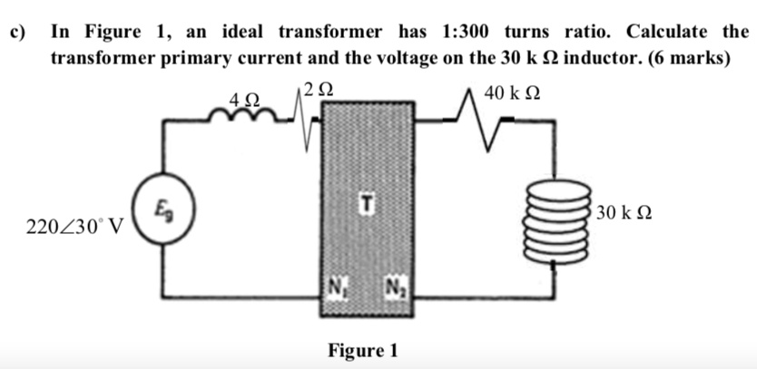SOLVED: In Figure 1, an ideal transformer has a 1:300 turns ratio ...