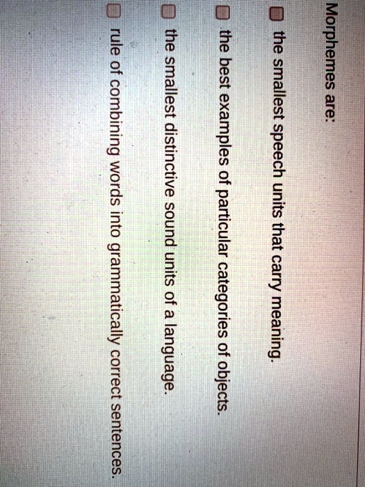 SOLVED: the smallest distinctive sound units of a language. the ...