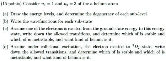 Solved Consider N 1 And N 3 Of The Helium Atom A Draw The Energy