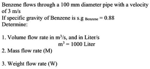 Benzene flows through a 100 mm diameter pipe with a velocity...