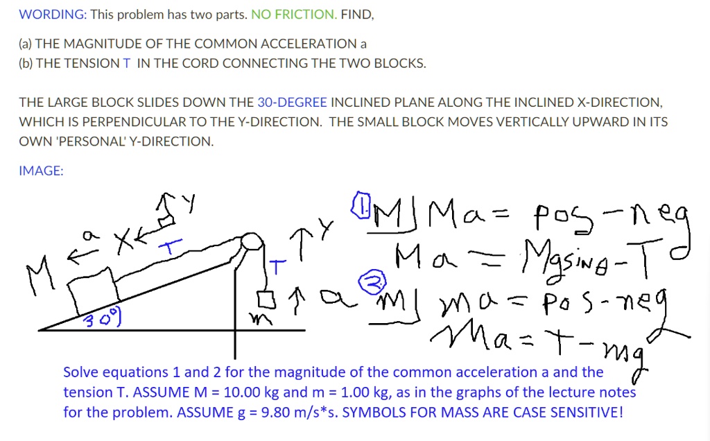 SOLVED: WORDING:This problem has two parts.NO FRICTION.FIND (a)THE ...