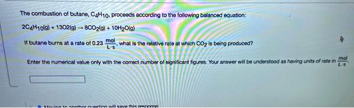 the combustion of butane cah10 procoeds according to tha following ...