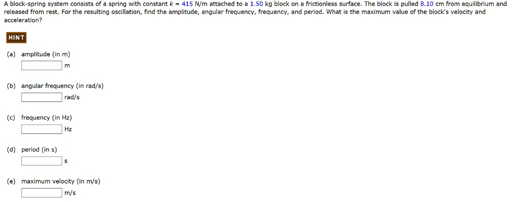 SOLVED: A block-spring system consists of a spring with a constant k ...