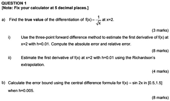 SOLVED: Text: QUESTION 1 [Note: Fix your calculator at 5 decimal places ...