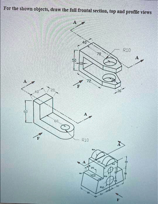 For the shown objects, draw the full frontal section, top and profile views