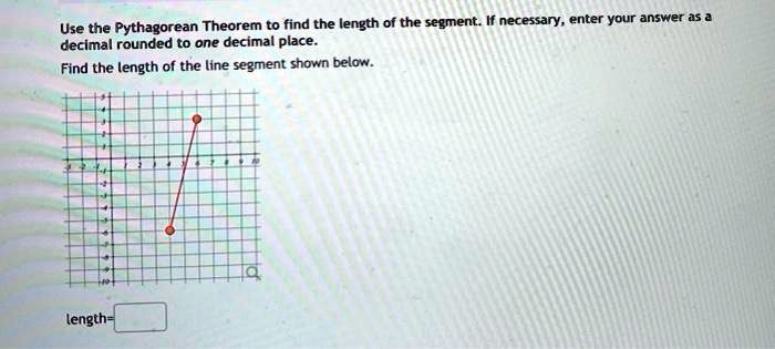 use the pythagorean theorem to find the length of the segment necessary ...