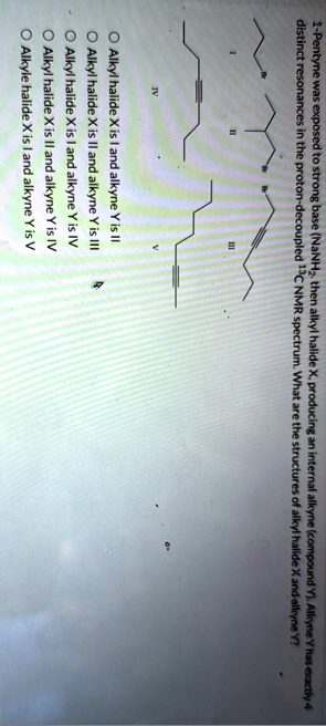 2 pentyne was exposed to strong base nanh2 then alkyl halide x ...