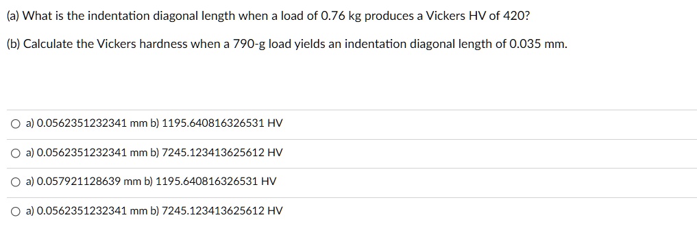(a) What is the indentation diagonal length when a load of 0.76 kg ...
