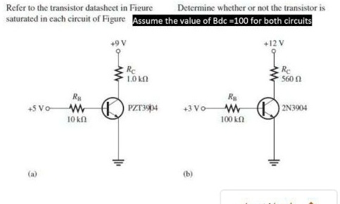 Refer to the transistor datasheet in Figure Determine whether or not ...