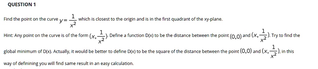 SOLVED: QUESTION Find the point on the curve y = which is closest to ...