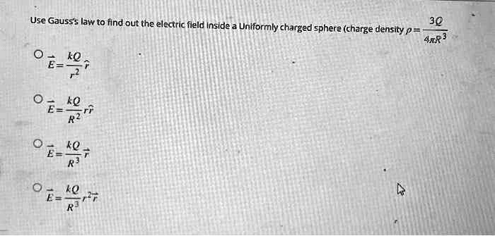 Use Gauss's law to find out the electric field inside a Uniformly charged sphere (charge density ...