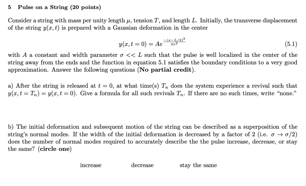 SOLVED: 5 Pulse on a String (20 points) Consider a string with mass per ...