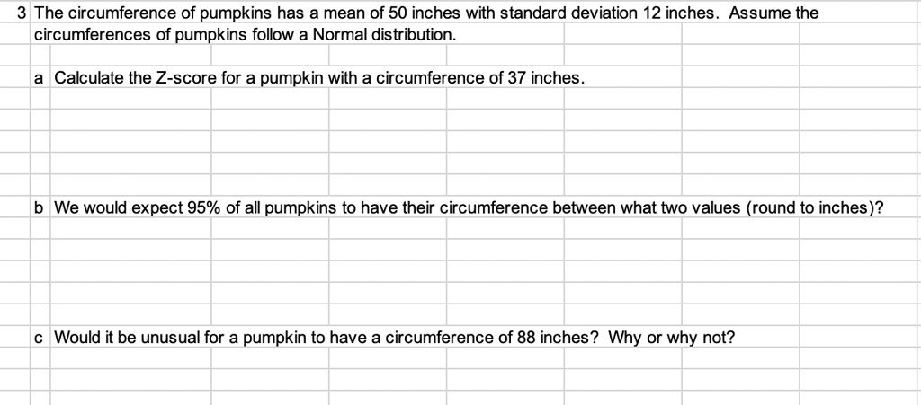 3 The circumference of pumpkins has a mean of 50 inches with standard ...