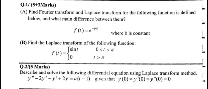 SOLVED: Q.1/ (5+3Marks) (A) Find Fourier transform and Laplace ...