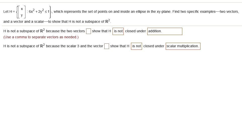 SOLVED:Let H= 6x2 +2y7 $18 which represents the set of points on and inside an ellipse in the xy ...