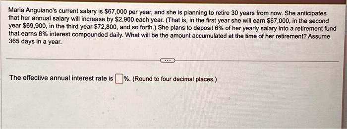 SOLVED: Maria Anguiano's current salary is 67,000 per year, and she is ...