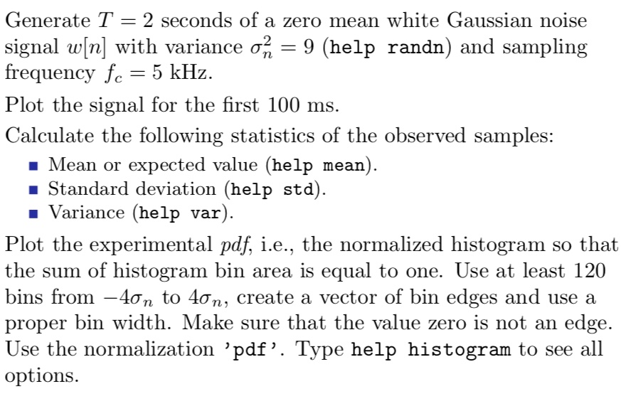 SOLVED: Generate T = 2 seconds of a zero mean white Gaussian noise ... SOLVED: Generate T = 2 seconds of a zero mean white Gaussian noise ...