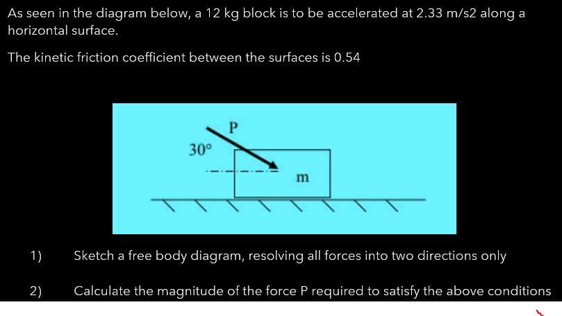SOLVED: As seen in the diagram below, a 12 kg block is to be accelerated at 2.33 m/s2 along ...