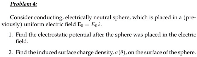 SOLVED: Problem 4: Consider conducting, electrically neutral sphere ...