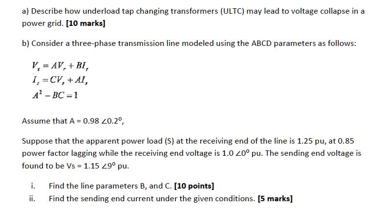 SOLVED: a) Describe how underload tap changing transformers (ULTC) may lead to voltage collapse ...