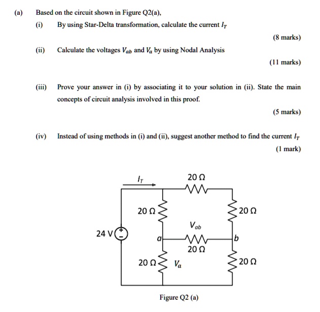 SOLVED: Based on the circuit shown in Figure Q2(a), (i) By using Star-Delta transformation ...
