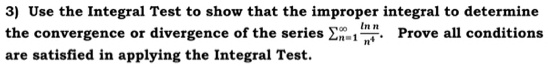 SOLVED: Use the Integral Test to show that the improper integral to ...