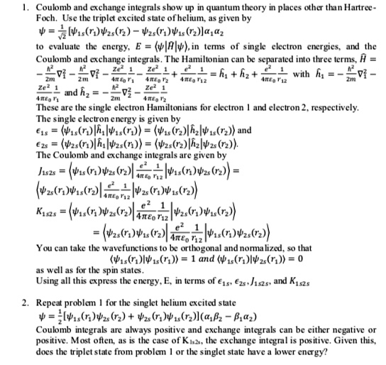 1 coulomb and exchange integrals show up in quantum theory in places ...